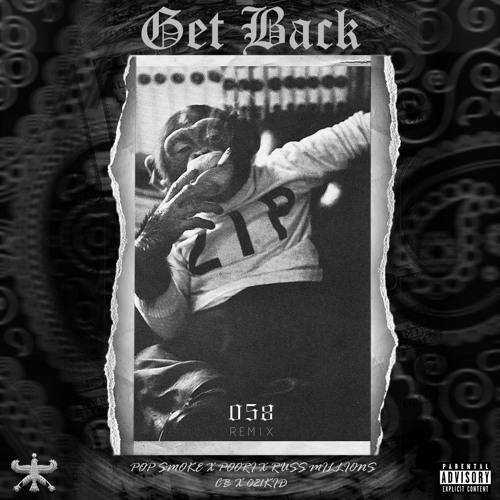 Stream Get Back - Pop Smoke x Poori x Russ Millions x CB x 021Kid [058 ...