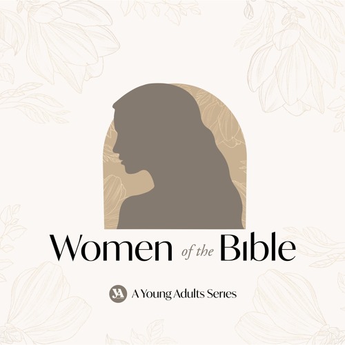 Stream Women Of The Bible-Part 2 (Larissa Cook) by FC Young Adults ...