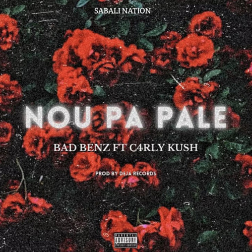 Stream Nou pa pale__Bad-Benz Feat C4RLY Kush.mp3 by BBenz | Listen ...
