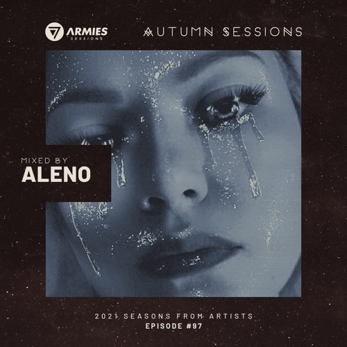 Stream 7 Armies Sessions / Episode #97 mixed by Aleno by 7 Armies Music ...