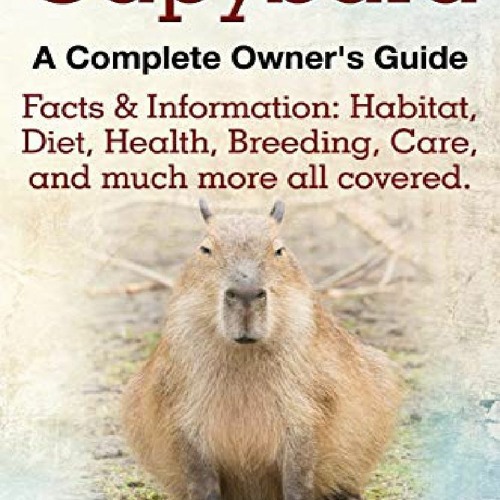 Stream episode PDF🌟 Capybara. Facts & Information: Habitat, Diet ... Stream episode PDF🌟 Capybara. Facts & Information: Habitat, Diet ...
