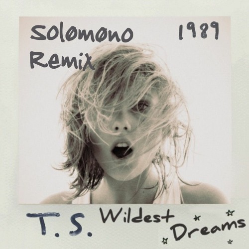 Stream Taylor Swift - Wildest Dreams (Solomono Remix) by Solomono ...