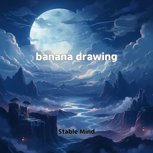 Stream banana drawing by Stable Mind | Listen online for free on SoundCloud