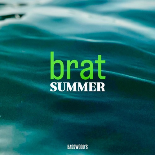 Stream BRAT SUMMER MIX by Basswood | Listen online for free on SoundCloud