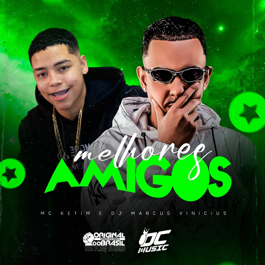 Stream MC KETIM - MELHORES AMIGOS - Prod. DJ MARCUS VINÍCIUS by ...