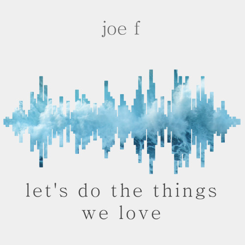 Stream lets do the thing we love by Joe f | Listen online for free on ...