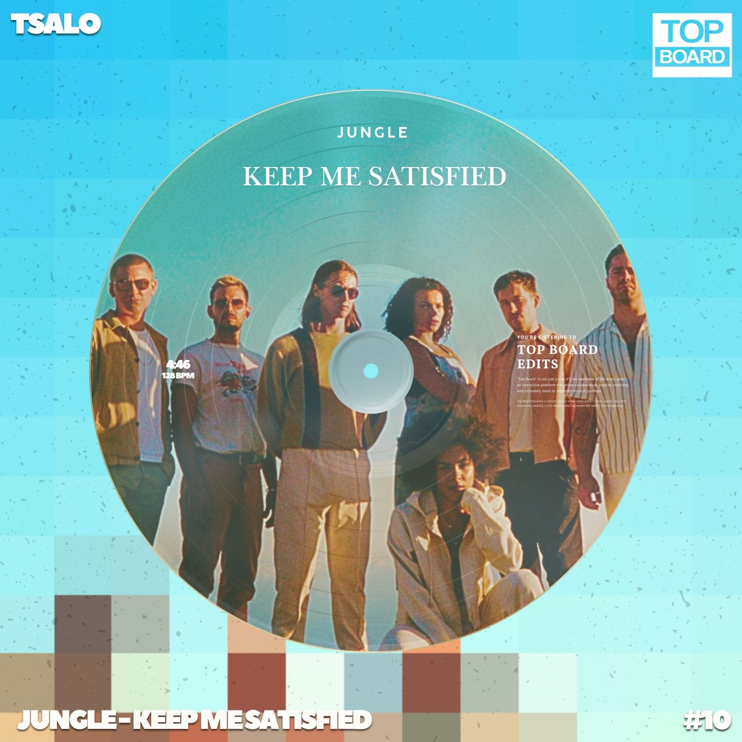Stream Jungle - Keep Me Satisfied (Tsalo TopBoard Edit) by Top Board ...