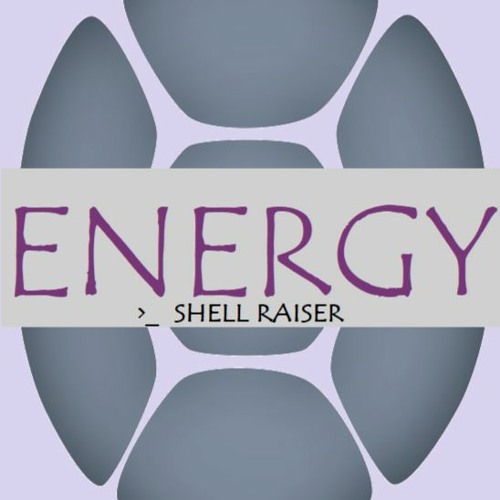 Stream Energy by Shell Raiser | Listen online for free on SoundCloud