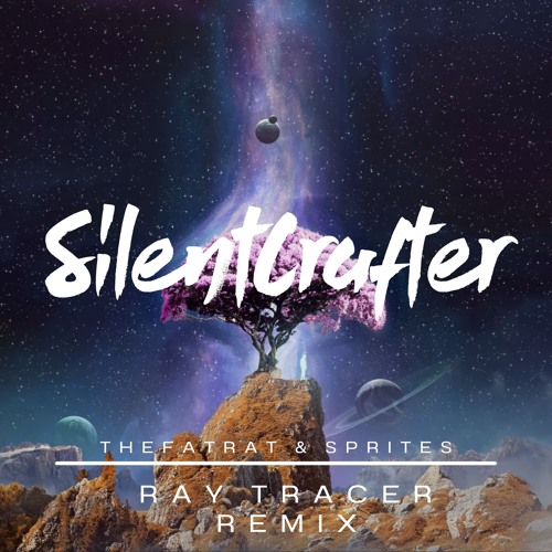 Stream TheFatRat & Sprites - Ray Tracer [SilentCrafter Remix] by ...
