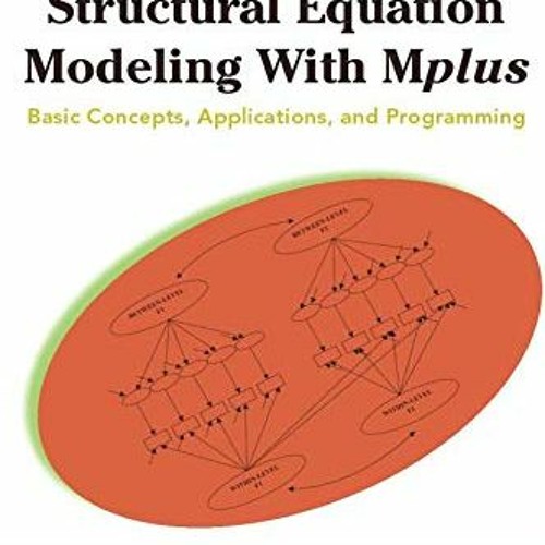 Stream 0d6a Structural Equation Modeling With Mplus Basic Concepts