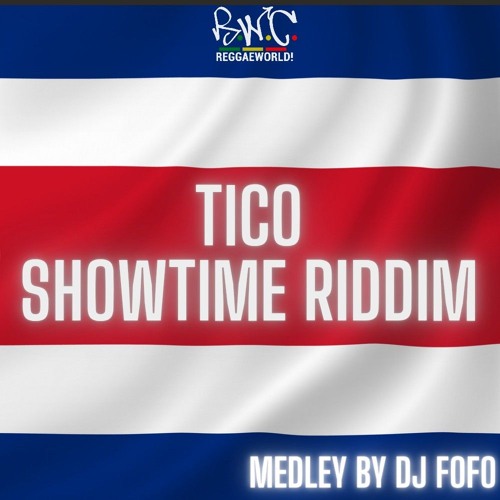 Stream Tico Showtime Riddim Medley By Dj Fofo RWC by PopRWC | Listen ...