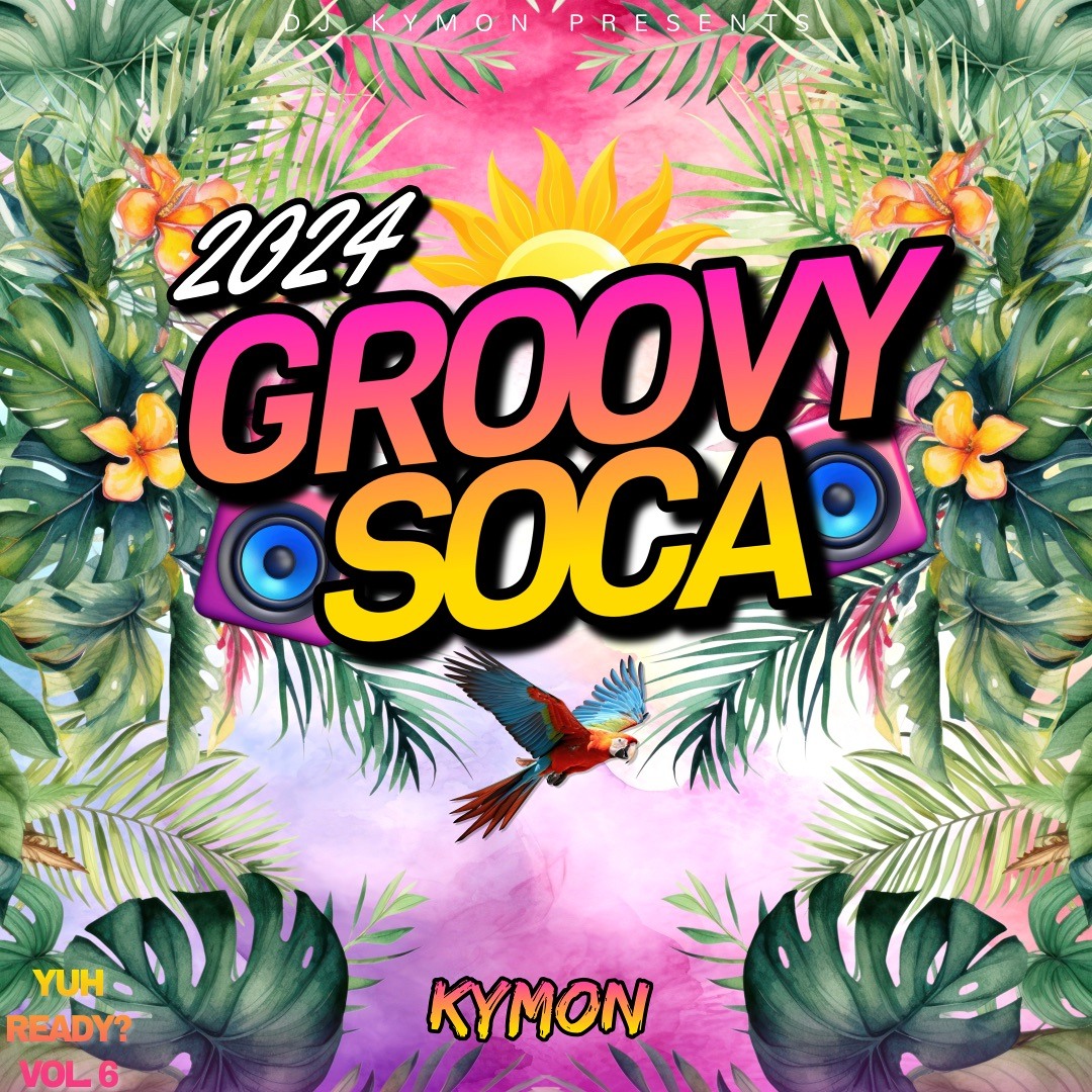 Stream BEST 2024 GROOVY SOCA MIX! (Machel Montano, Patrice Roberts, Kes ...