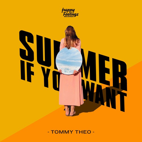 Stream Tommy Theo - Summer (If You Want) by Happy Feelings Records ...