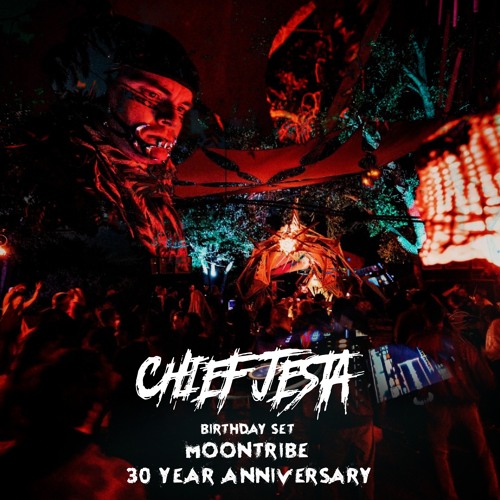 Stream MOONTRIBE {30 YEAR} ANNIVERSARY | Chief Jesta's Birthday Set by ...