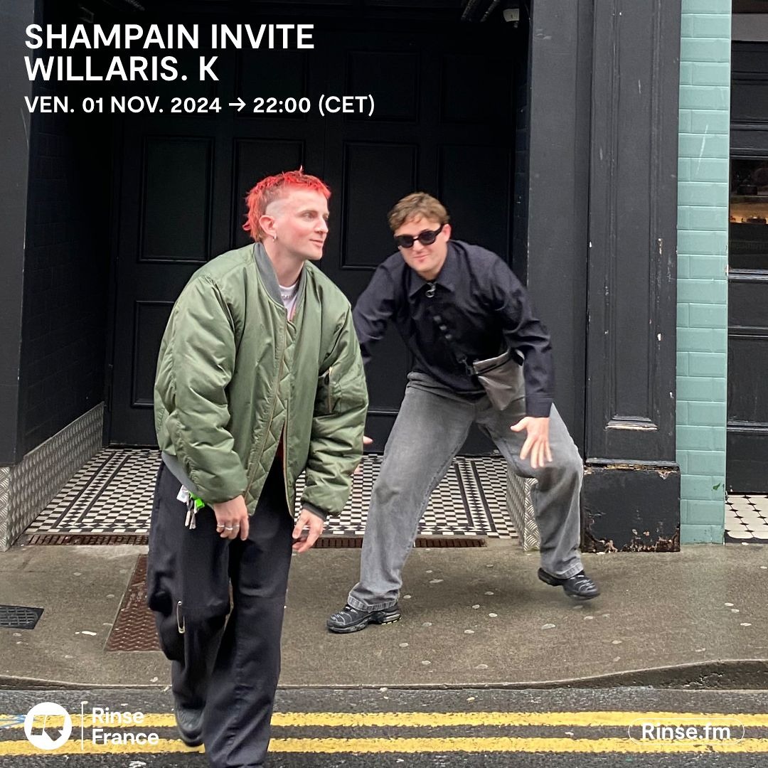 Stream Shampain invite Willaris. K - 1er Novembre 2024 by Rinse France ...