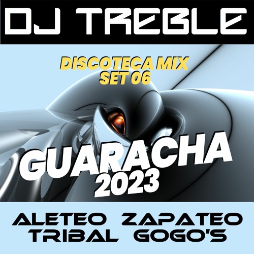 Stream GUARACHA 2023 DISCOTECA MIX SET 06 by DJ TREBLE | Listen online ...