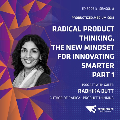 Stream episode 84.1 Radical Product Thinking, The New Mindset for ...