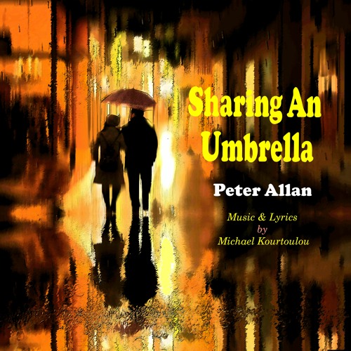 Stream Sharing An Umbrella - vocal by Peter Allan by Michael Kourtoulou ...