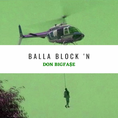 Stream Balla Block'n by Don Bigfa$e | Listen online for free on SoundCloud