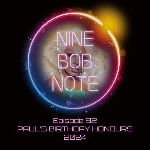Stream Episode 92: Paul's Birthday Honours 2024 by Nine Bob Note ...