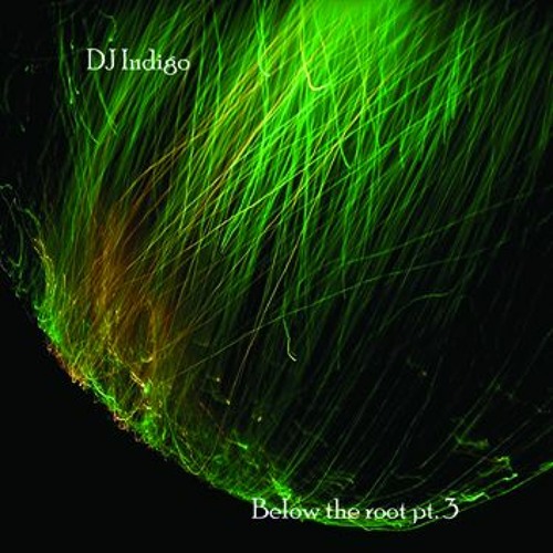 Stream DJ Indigo presents Below the root part 3 by Juha Mats | Listen ...