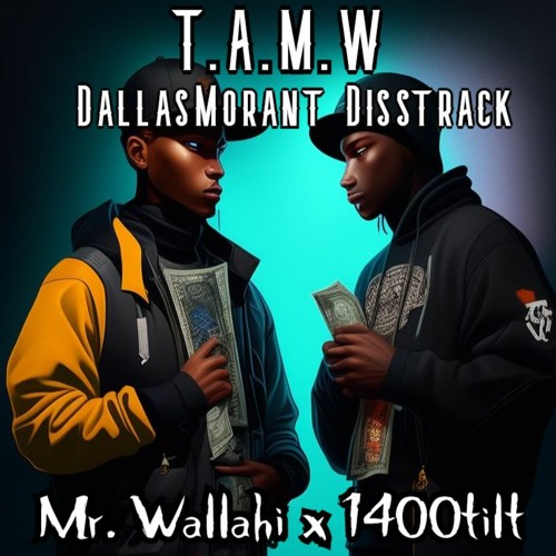 Stream T.A.M.W (Dallasmorant Disstrack) - Mr Walllahi x 1400tilt by Mr ...