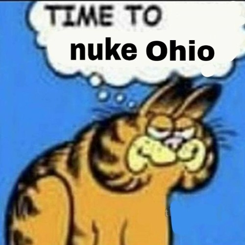 Stream time to nuke ohio - a garfield megalo by Garfield with Glasses ...