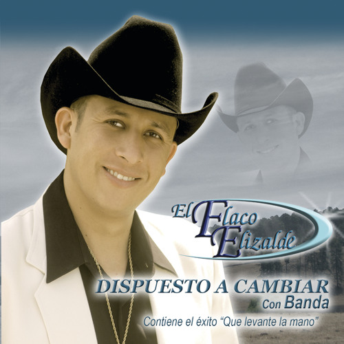 Stream Que Levante La Mano (Album Version) by Jesus "El Flaco" Elizalde ...
