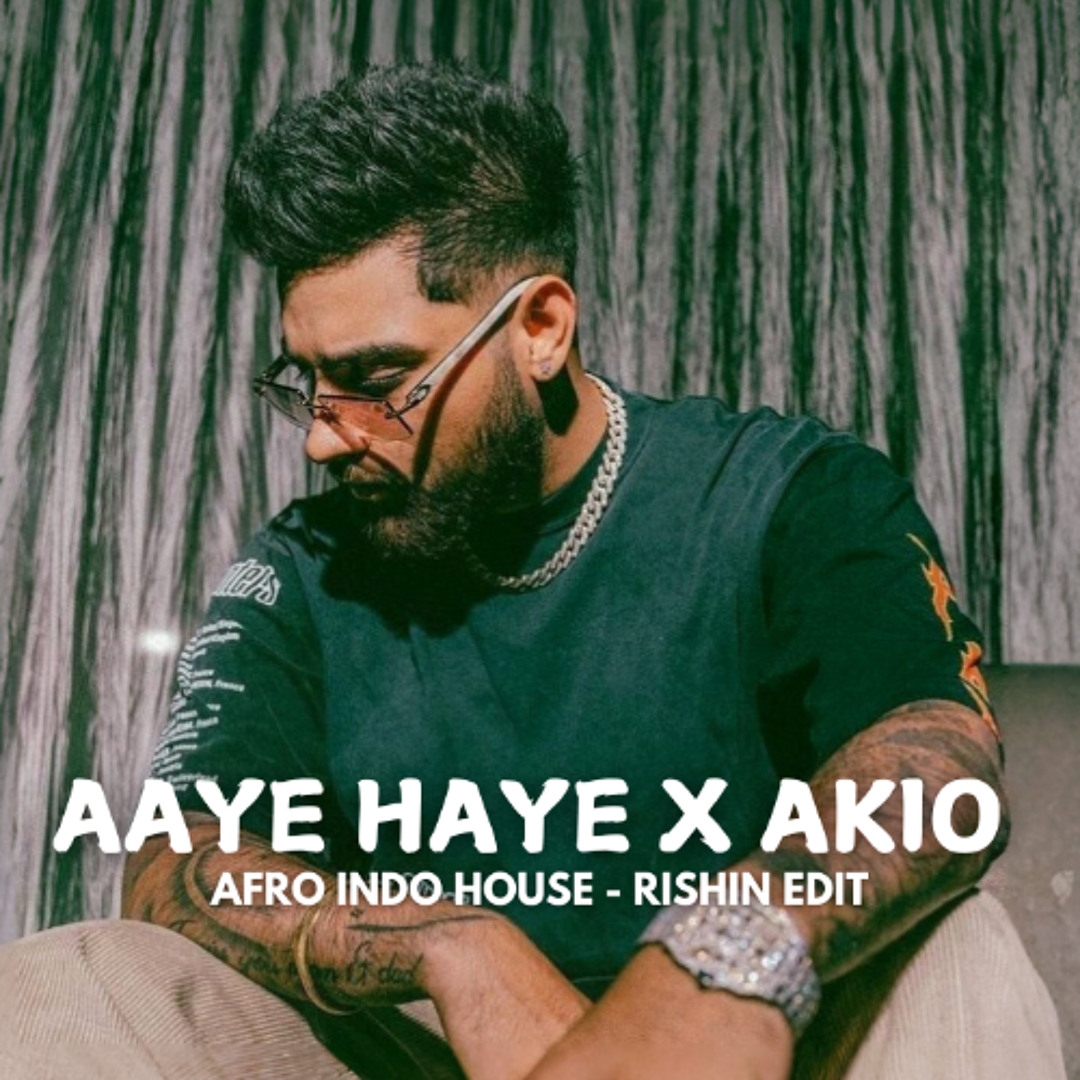 Stream Aaye Haye X Akio -Afro Indo House - Rishin Edit by Rishin | Listen online for free on ...