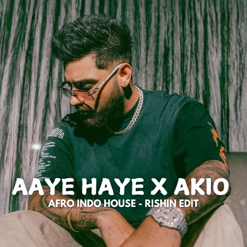 Listen to music albums featuring Aaye Haye X Akio -Afro Indo House ...