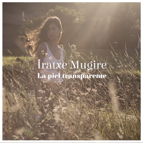 Stream La piel transparente by Iratxe Mugire | Listen online for free on SoundCloud