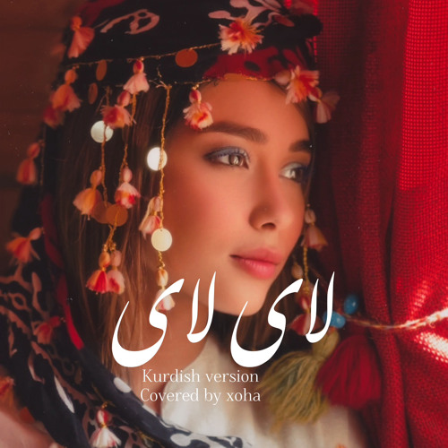 Stream Lay Lay Kurdi covered by xoha by Xoha | Listen online for free ...