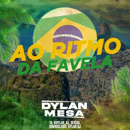 Stream AO RITMO DA FAVELA (DYLAN MESA) 🇧🇷🇧🇷 by Dylan Mesa DJ⚡ | Listen ...