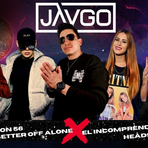 Stream Nochentera Vs. Session 56 Vs. Incomprendido Vs. Better Off Alone ...