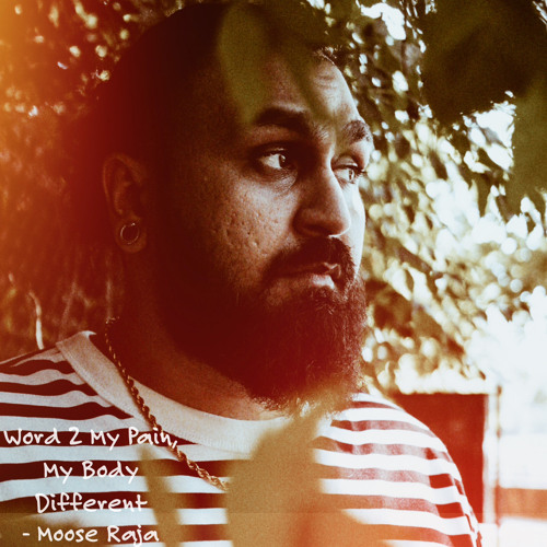 Stream Word to My Pain, My Body Different by Moose Raja | Listen online ...