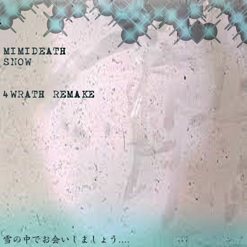 Stream Mimideath - Snow (4Wrath Remake) by 4WRATH | Listen online for ...