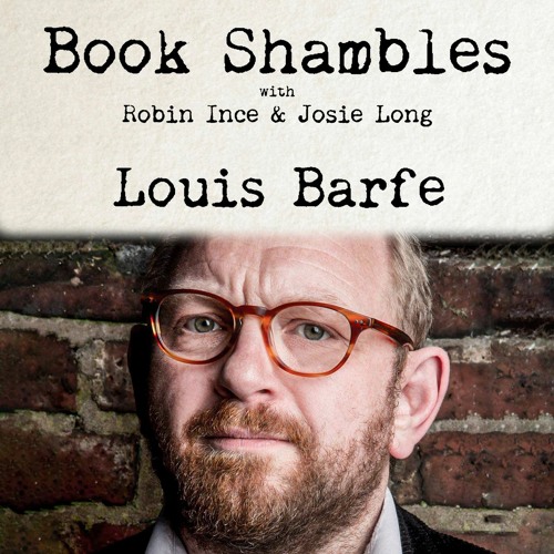 Stream episode Book Shambles - Louis Barfe by The Cosmic Shambles ...