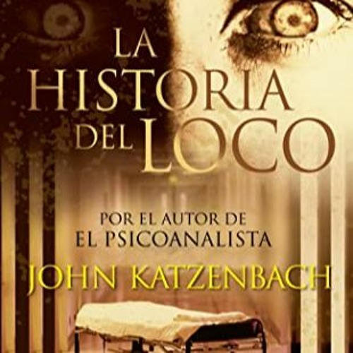 Stream episode Podcast Sobre El Libro La Historia Del Loco de John ...