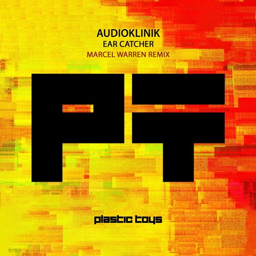 Stream Audioklinik - Ear Catcher (Marcel Warren Remix) by Plastic Toys Music | Listen online for ...