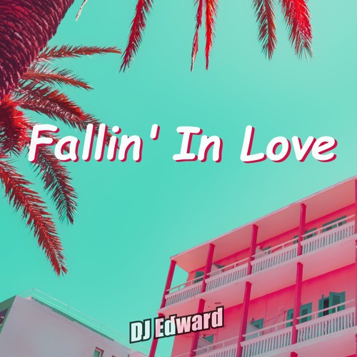 Stream Fallin' In Love by DJ Edward | Listen online for free on SoundCloud
