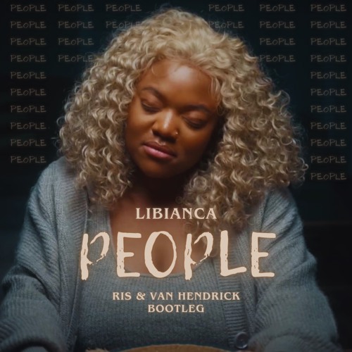 RIS & Van Hendrick - LIBIANCA - PEOPLE [RIS & VAN HENDRICK BOOTLEG] | Spinnin' Records