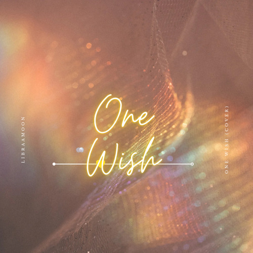 Stream Libraamoon- One Wish (cover) by LibraaMoon🌙 | Listen online for ...