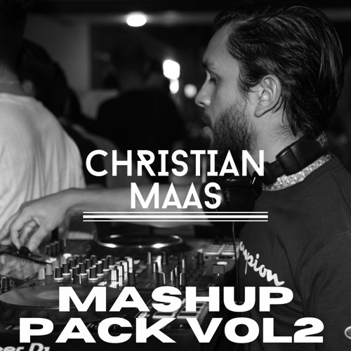 Stream MASHUP PACK CHRISTIAN MAAS VOL.2 *FREE DOWNLOAD* by Christian ...