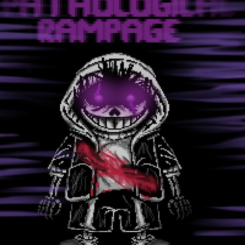 Stream Pathological Rampage (Sansified, kinda bad :p) by Dust Sans ...