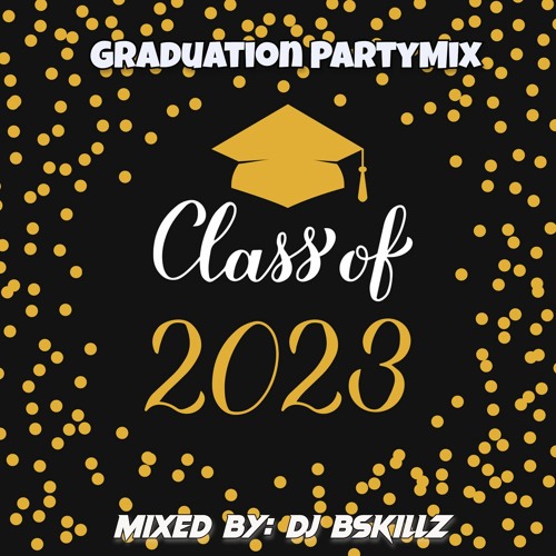 Stream Graduation Party Mix 2023 🎓 - Hip Hop Rap Mix by DJ BSKILLZ by ...