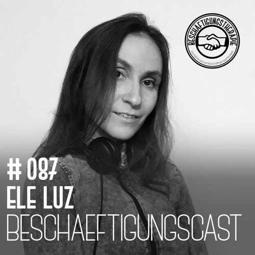 Stream BeschäftigungsCast #087 ELE LUZ by Beschäftigungstherapie ...