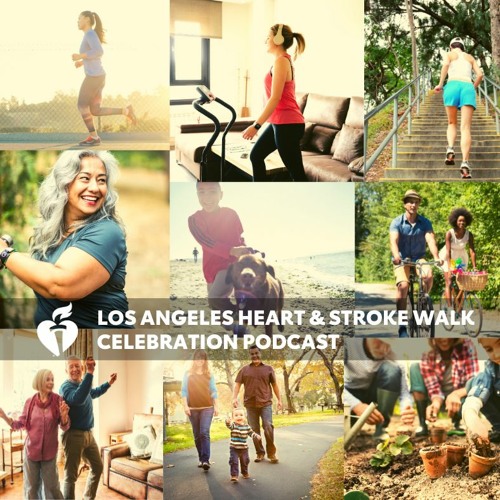 Stream Los Angeles Heart And Stroke Walk Celebration Podcast By Ws