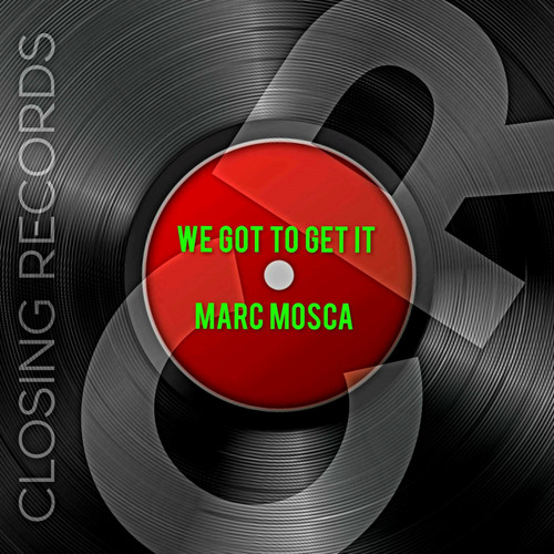 Stream We Got to Get It by Marc Mosca | Listen online for free on ...