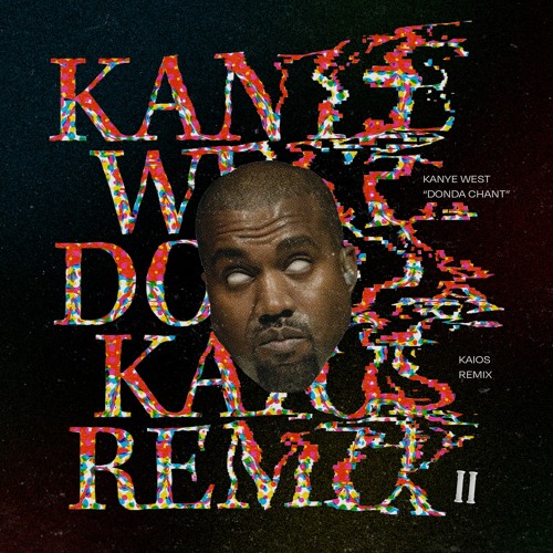 Stream Kanye West - Donda Chant (KAIOS Remix) by KAIOS | Listen online ...