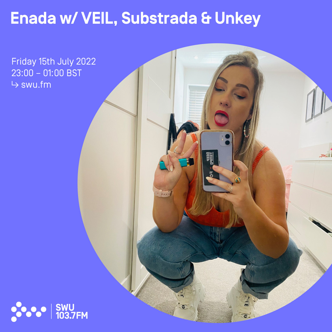 Stream Enada w/ VEIL, Substrada & Unkey 15TH JUL 2022 by SWU.FM ...